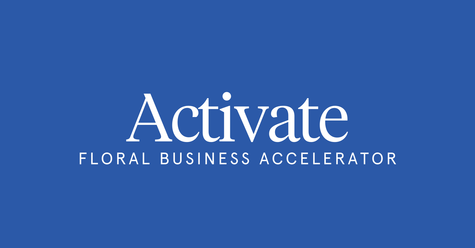 Activate - floral business accelerator